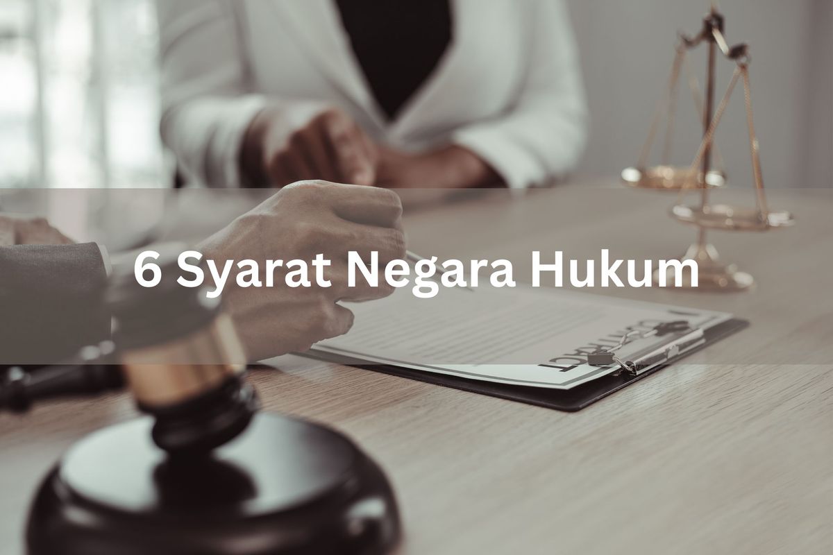6 Syarat Negara Hukum