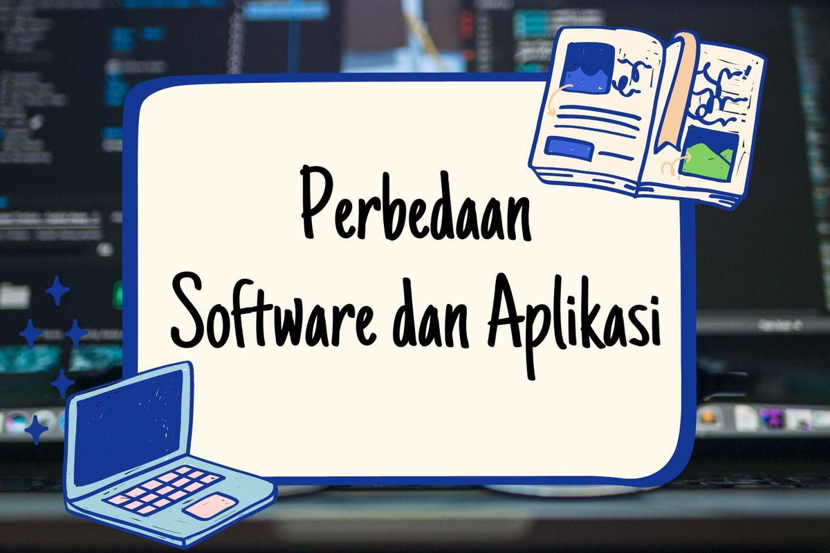 Perbedaan Software dan Aplikasi