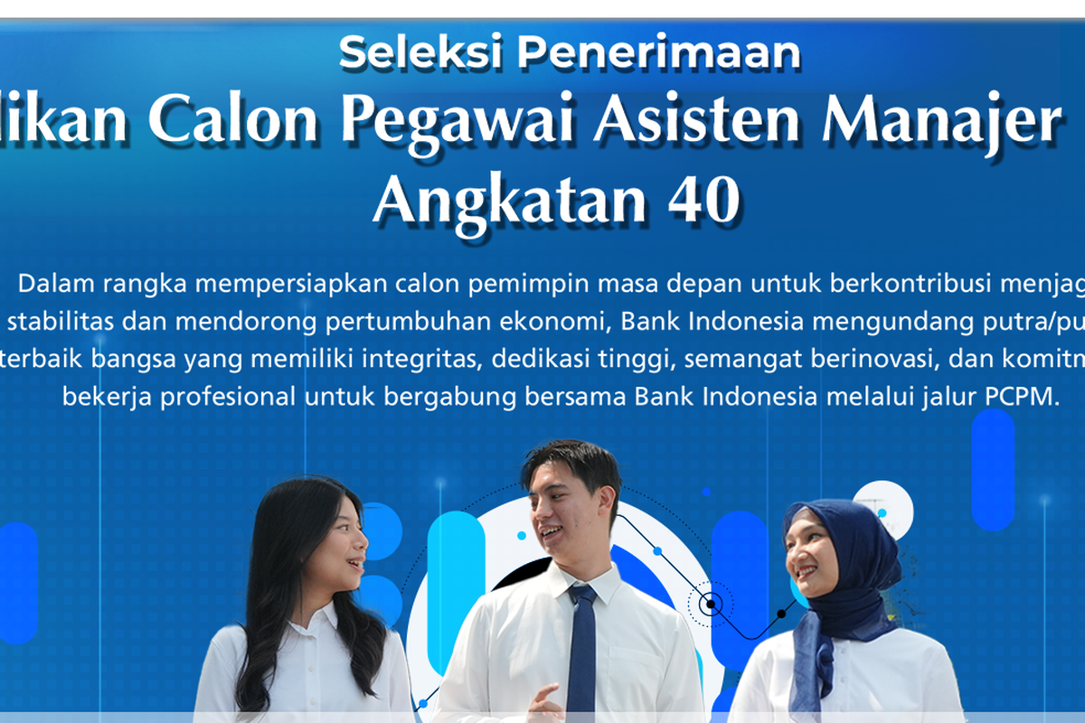 Bank Indonesia Buka Rekrutmen PCPM Angkatan 40, Cek Syarat dan Jadwal