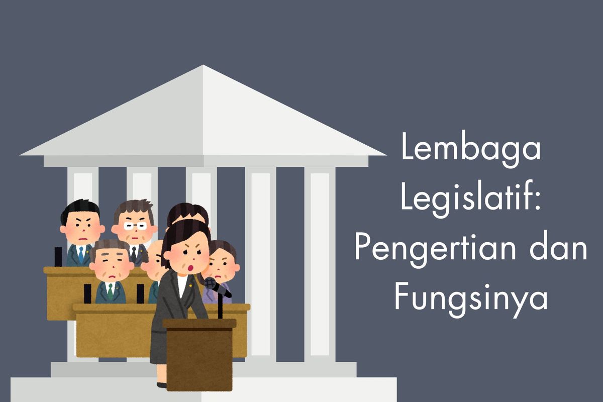 Lembaga Legislatif Pengertian Dan Fungsinya