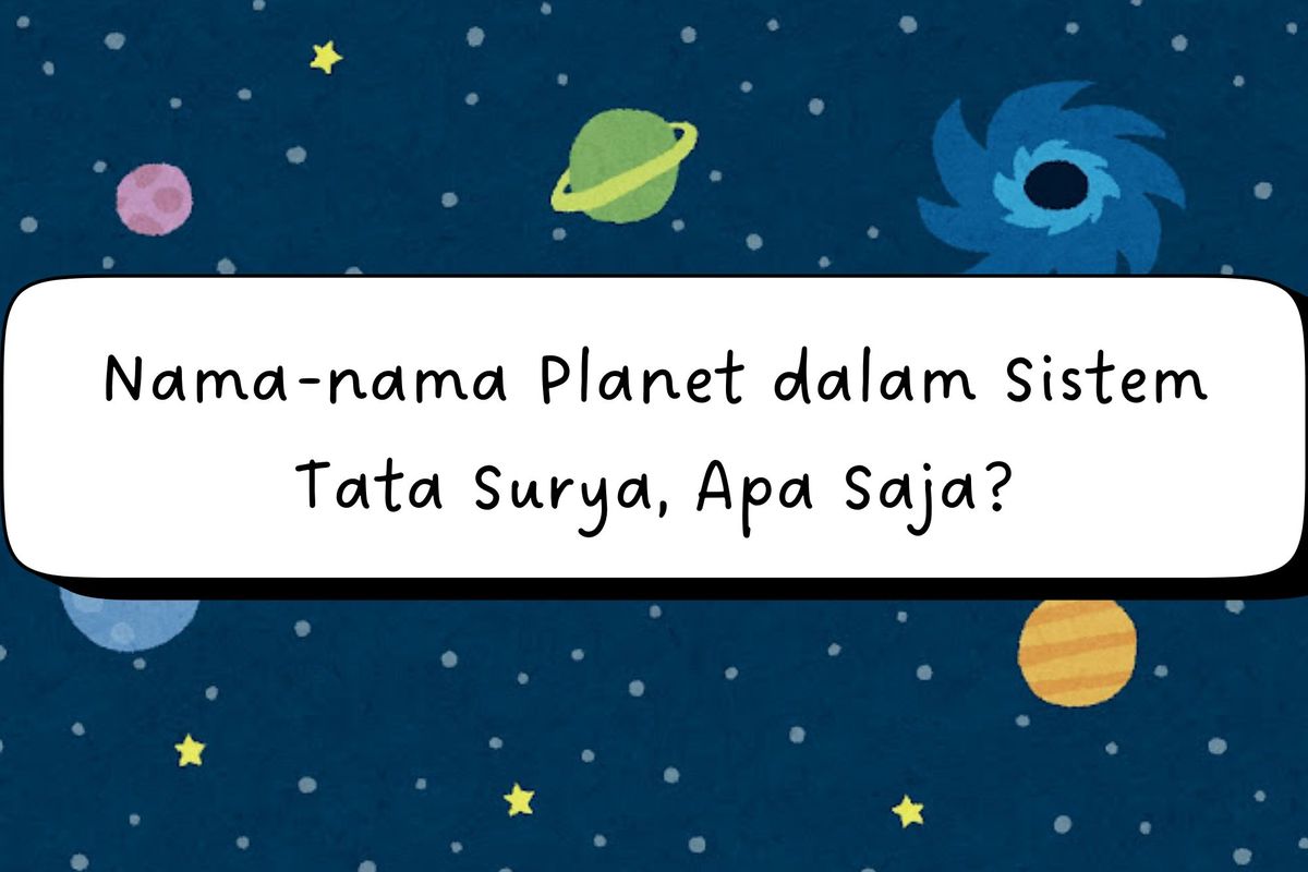 Nama-nama Planet dalam Sistem Tata Surya, Apa Saja?