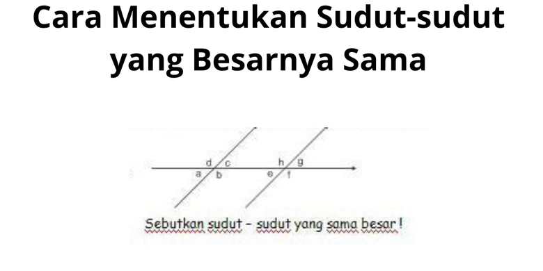 Cara Menentukan Sudut-sudut yang Besarnya Sama