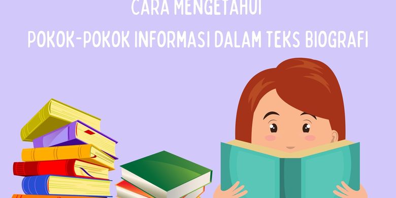 Cara Mengetahui Pokok-pokok Informasi dalam Teks Biografi