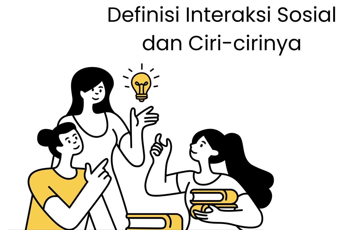 Definisi Interaksi Sosial dan Ciri-cirinya