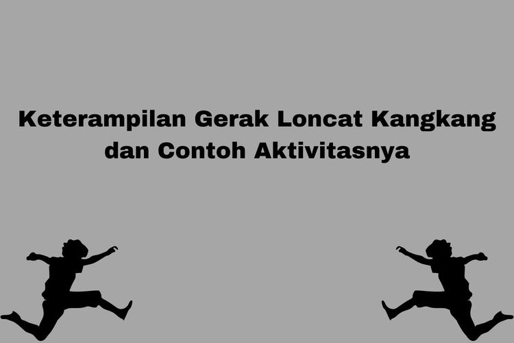 Keterampilan Gerak Loncat Kangkang dan Contoh Aktivitasnya