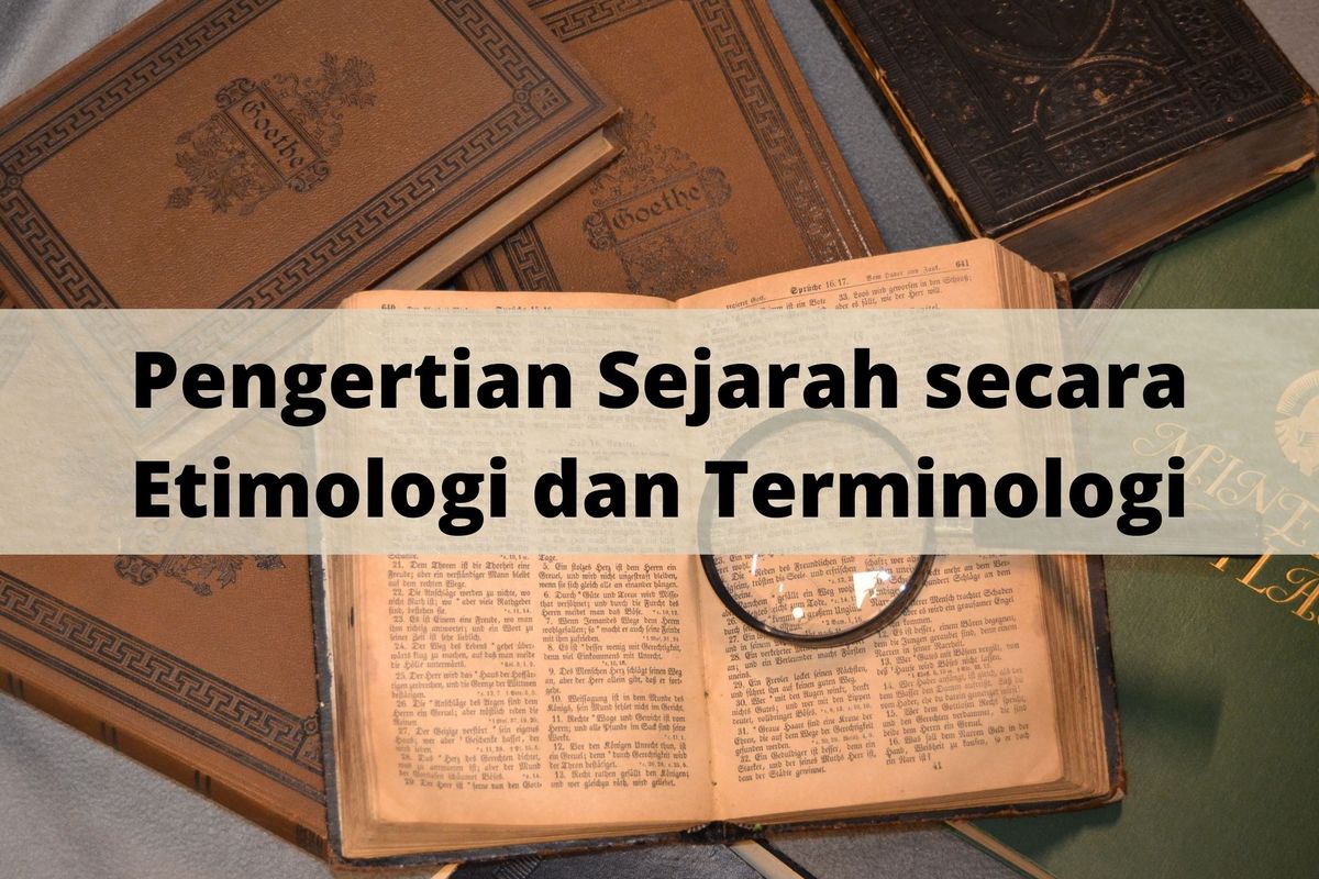 Pengertian Sejarah secara Etimologi dan Terminologi