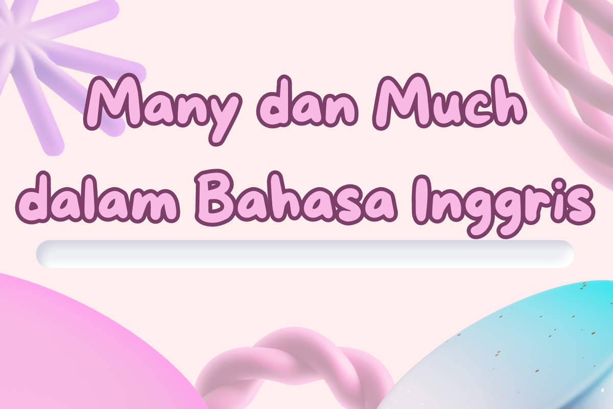 Penggunaan Many dan Much dalam Bahasa Inggris