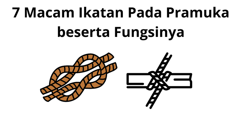 7 Macam Ikatan Pada Pramuka beserta Fungsinya