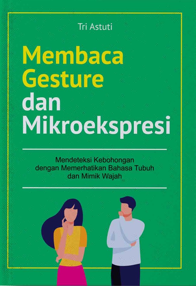 5 Cara Membaca Gestur Tubuh untuk Mengenali Pikiran dan Perasaan Lawan ...